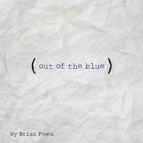 Amazon.com: Out of the Blue : Brian Fossa: Digital Music