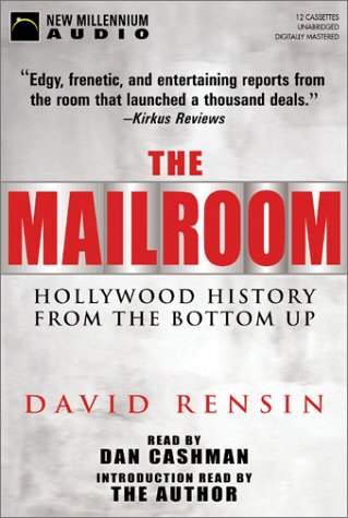 The Mailroom: Hollywood History from the Bottom Up : Rensin, David ...