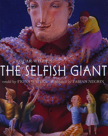 The Selfish Giant: Wilde, Oscar, Waters, Fiona, Negrin, Fabian ...