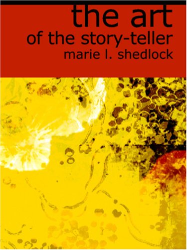 Amazon.com: The Art of the Story-Teller: 9781426428173: Shedlock, Marie ...