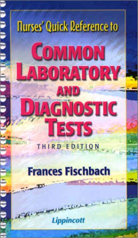 Nurses' Quick Reference to Common Laboratory and Diagnostic Tests ...