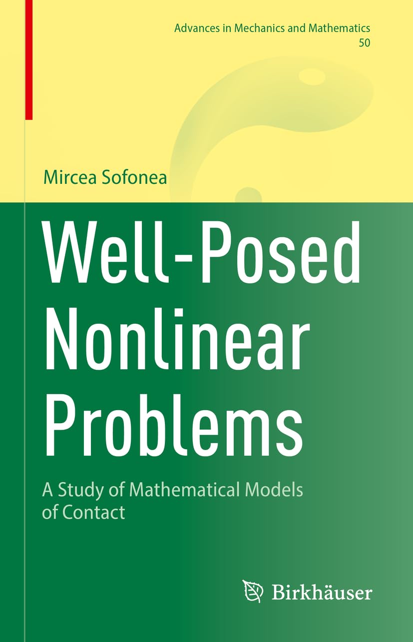 Buy Well-Posed Nonlinear Problems: A Study of Mathematical Models of Contact: 50 (Advances in ...