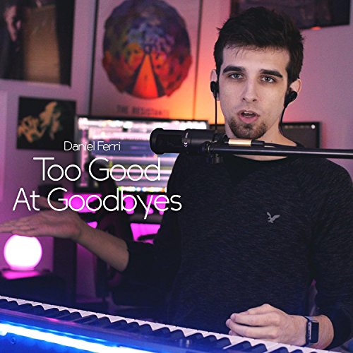Too Good at Goodbyes by Daniel Ferri on Amazon Music - Amazon.com