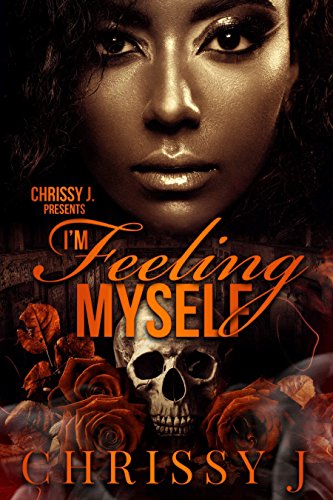 I'm Feeling Myself - Kindle edition by J., Chrisssy . Literature ...