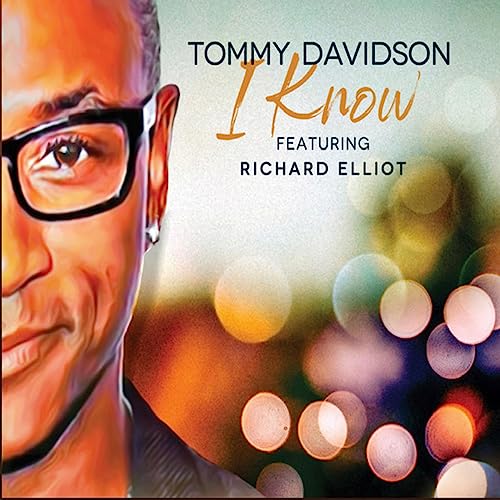 I Know by TOMMY DAVIDSON (feat. Richard Elliot) on Amazon Music ...