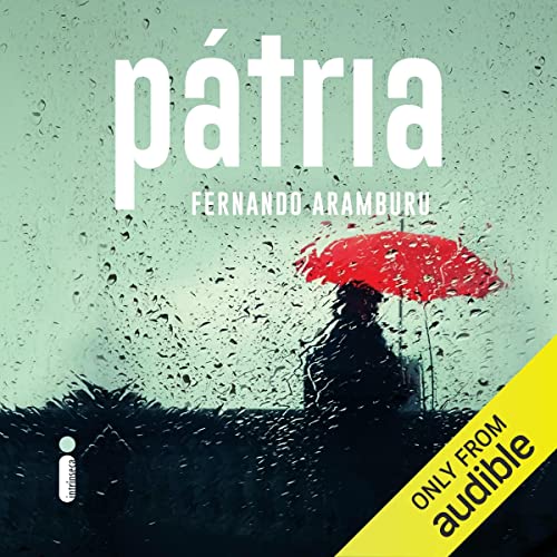 Pátria (Edição em áudio): Fernando Aramburu, Ari Roitman - tradução ...