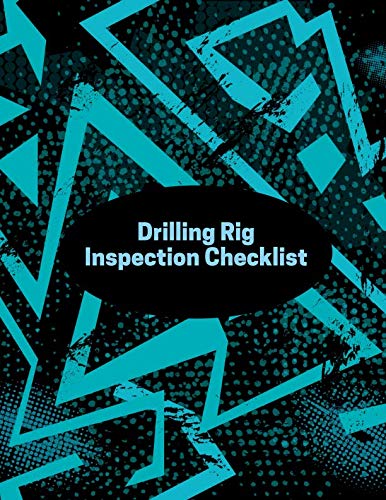 Drilling Rig Inspection Checklist: Daily Journal Logbook for Work ...