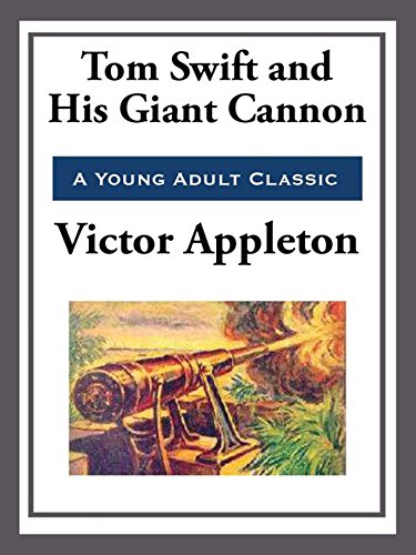 Tom Swift and His Giant Cannon - Kindle edition by Appleton, Victor ...