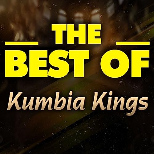 THE BEST OF de Kumbia Kings en Amazon Music Unlimited