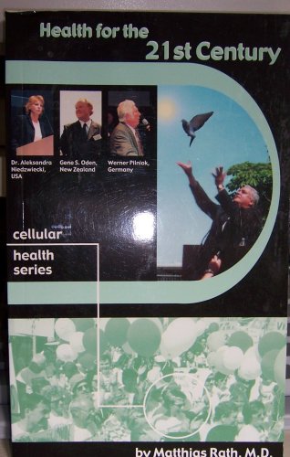 Health for the 21st Century (Cellular Health Series): M.D. Matthias ...