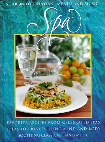Sharon O'Connor's Menus and Music Spa: Favorite Recipes from Celebrated ...