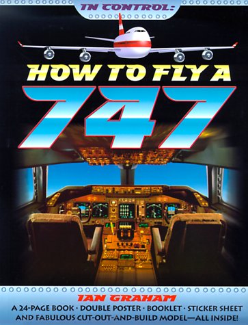 How to Fly a 747: Amazon.co.uk: Graham, Ian: 9780763612788: Books