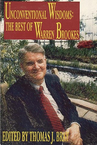 Unconventional Wisdoms: The Best of Warren Brookes: Brookes, Warren ...