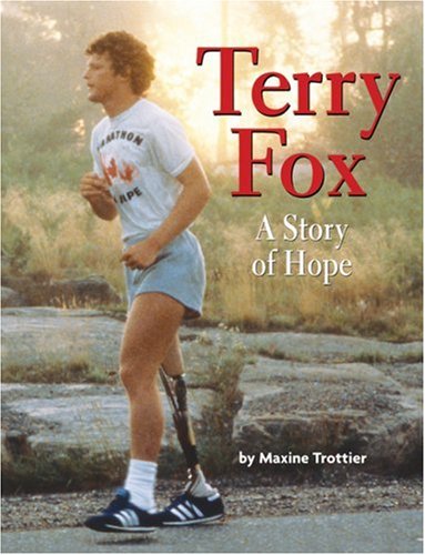 Amazon.com: Terry Fox: A Story of Hope: 9780439948883: Trottier, Maxine ...
