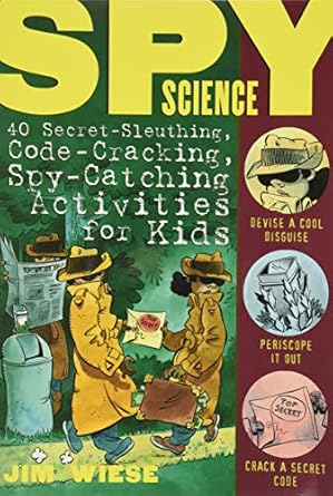 Amazon.com: Spy Science: 40 Secret-Sleuthing, Code-Cracking, Spy ...