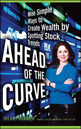 Ahead of the Curve: Nine Simple Ways to Create Wealth by Spotting Stock ...