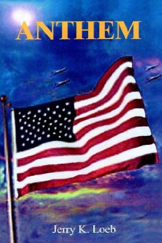 Amazon.com: Anthem: 9780971758919: Loeb, Jerry K.: Books
