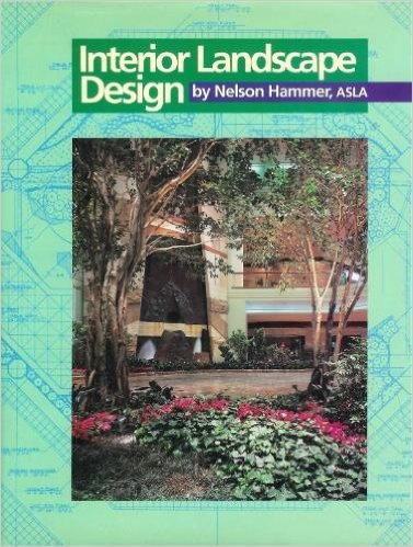 Amazon.com: Interior Landscape Design: 9780070258617: Hammer, Nelson ...
