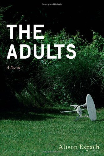 The Adults: A Novel: Espach, Alison: 9781439191859: Amazon.com: Books