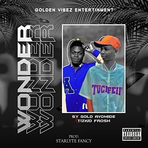Écouter Wonder par Sy Gold Ayomide feat. Tizkid Frosh sur Amazon Music ...