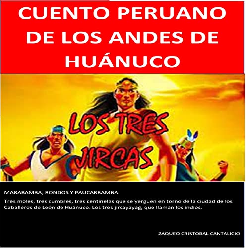Amazon.com: LOS TRES JIRCAS-CUENTO PERUANO DE LOS ANDES: Marabamba, Rondos y Paucarbamba. Tres ...