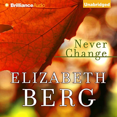 Amazon.com: Never Change (Audible Audio Edition): Elizabeth Berg ...