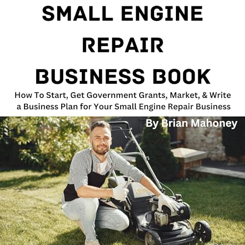 Amazon.com: Small Engine Repair Business Book: How to Start, Get ...