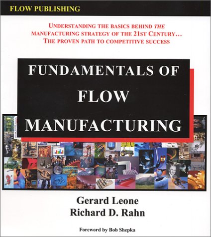 Fundamentals of Flow Manufacturing: Leone, Gerard, Rahn, Richard D ...