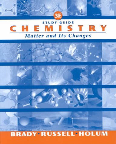 Chemistry, Study Guide: The Study of Matter and Its Changes: Brady ...