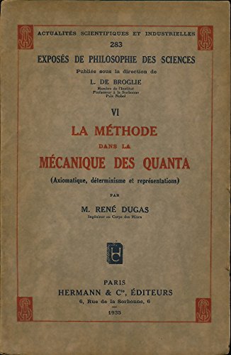 La methode dans la mecanique des quanta. (axiomatique, determinisme, et ...