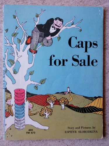 Caps for Sale: A Tale of a Peddler, Some Monkeys, and Their Monkey ...