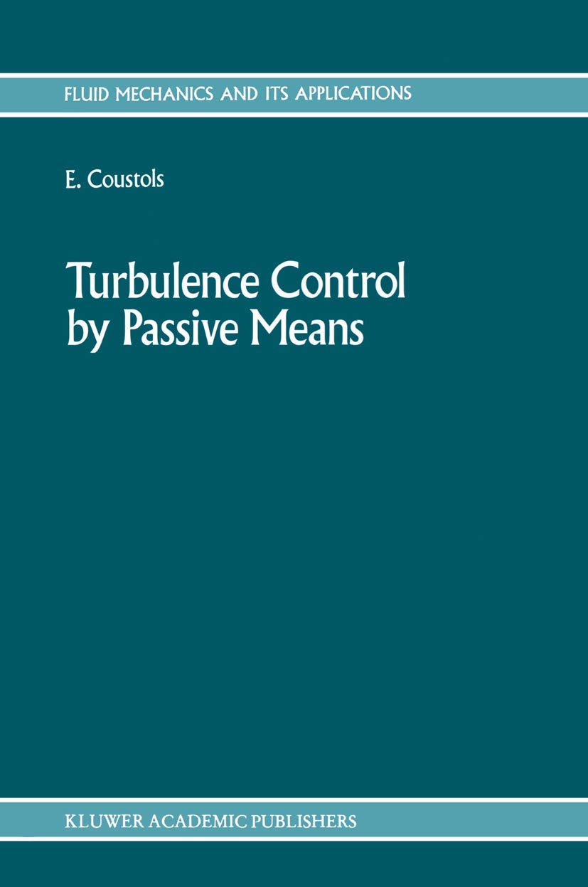Turbulence Control by Passive Means: Proceedings of the 4th European ...