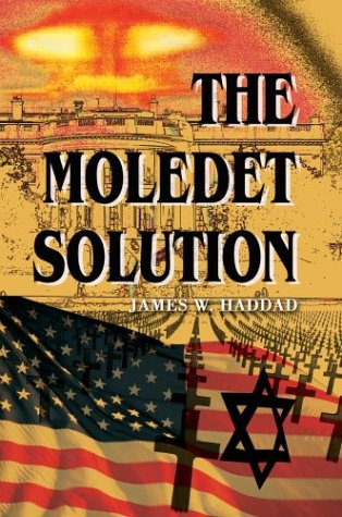 The Moledet Solution: Haddad, James W.: 9780595272341: Amazon.com: Books