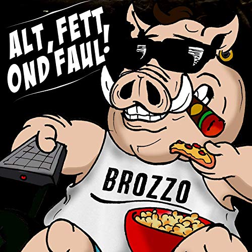 Alt, Fett ond Faul de Brozzo en Amazon Music Unlimited