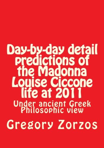 Day-by-day detail predictions of the Madonna Louise Ciccone life at ...