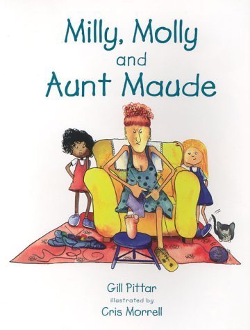 Milly, Molly & Aunt Maude Pb Spine Bind: Gill Pittar: 9781869720339 ...