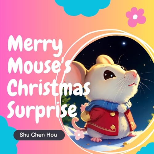 Play Merry Mouse's Christmas Surprise by Shu Chen Hou on Amazon Music