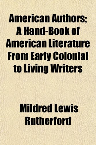 American Authors; A Hand-Book of American Literature from Early ...