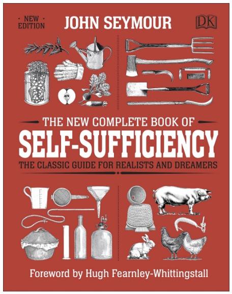 The New Complete Book of Self-Sufficiency: The Classic Guide for ...