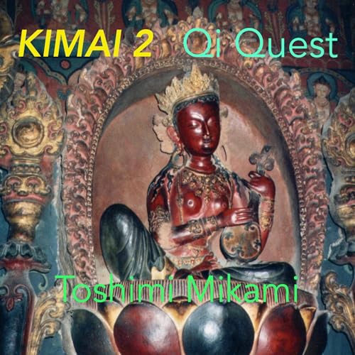 Amazon MusicでToshimi MikamiのKIMAI 2 Qi Questを再生する