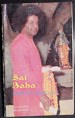 SAI BABA: MAN OF MIRACLES: MURPHET, Howard: Amazon.com: Books