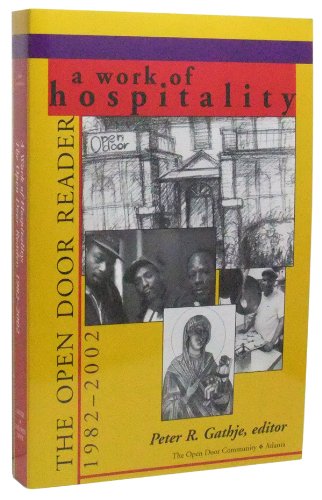 A Work of Hospitality: The Open Door Reader, 1982-2002: Peter R. Gathje ...
