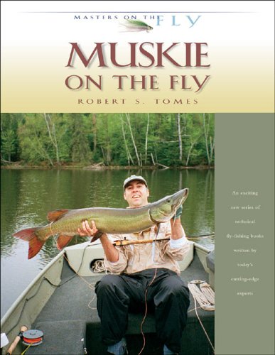 Muskie on the Fly (Masters on the Fly series): Tomes, Robert S ...
