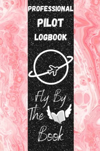 『Pink and White Marble Design Professional Pilot Logbook: Fly By The ...