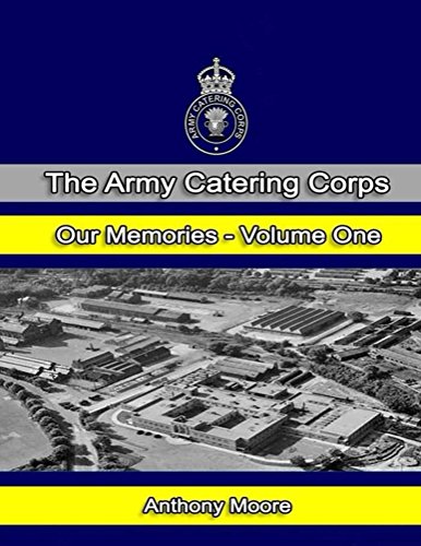 Amazon.com: The Army Catering Corps "Our Memories" Volume One (Colour ...