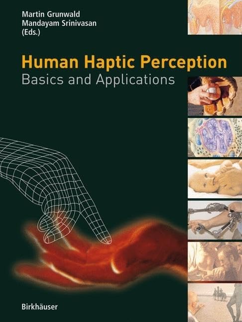 Human Haptic Perception: Basics and Applications: 9783764376116 ...