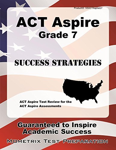 ACT Aspire Grade 7 Success Strategies Study Guide: ACT Aspire Test ...
