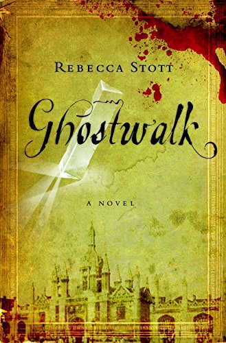 Ghostwalk: A Novel - Kindle edition by Stott, Rebecca. Literature ...