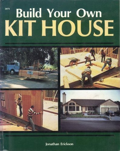 Build Your Own Kit House: Erickson, Jonathan S.: 9780830628735: Amazon ...