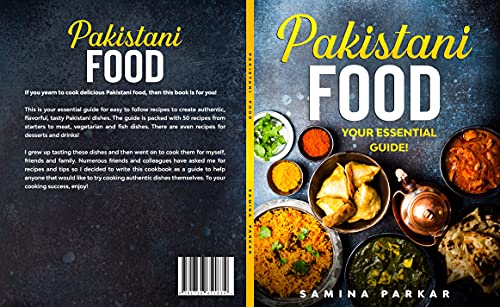Pakistani Food: Your Essential Guide! - Kindle edition by Parkar ...